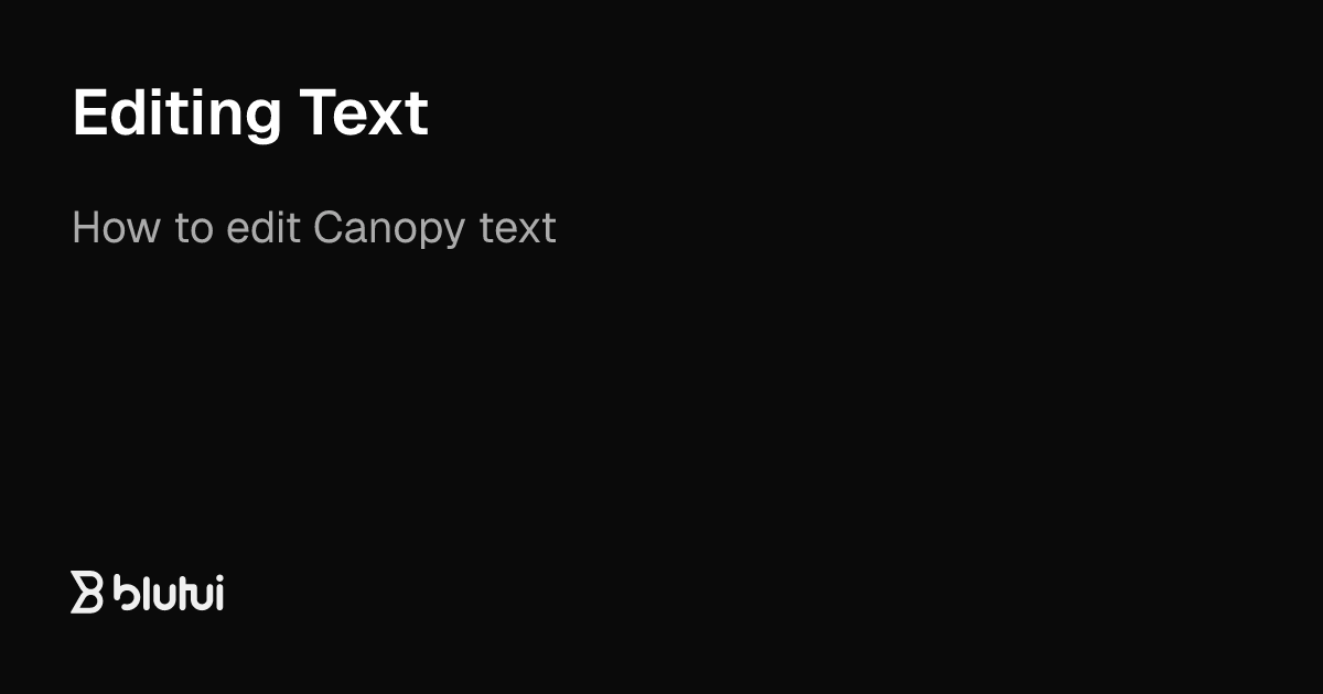 Editing Text | Blutui Documentation